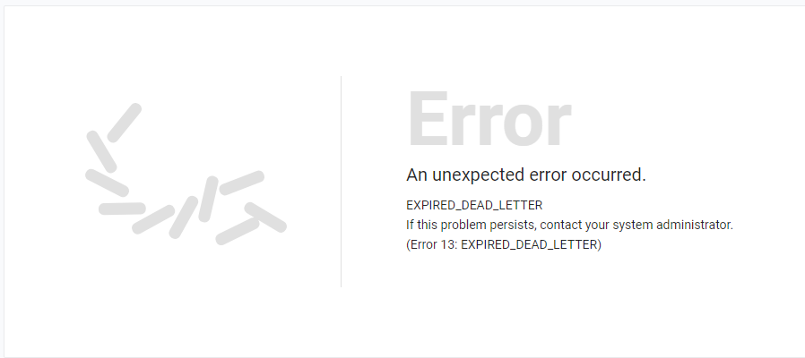 Error 13: EXPIRED_DEAD_LETTER
